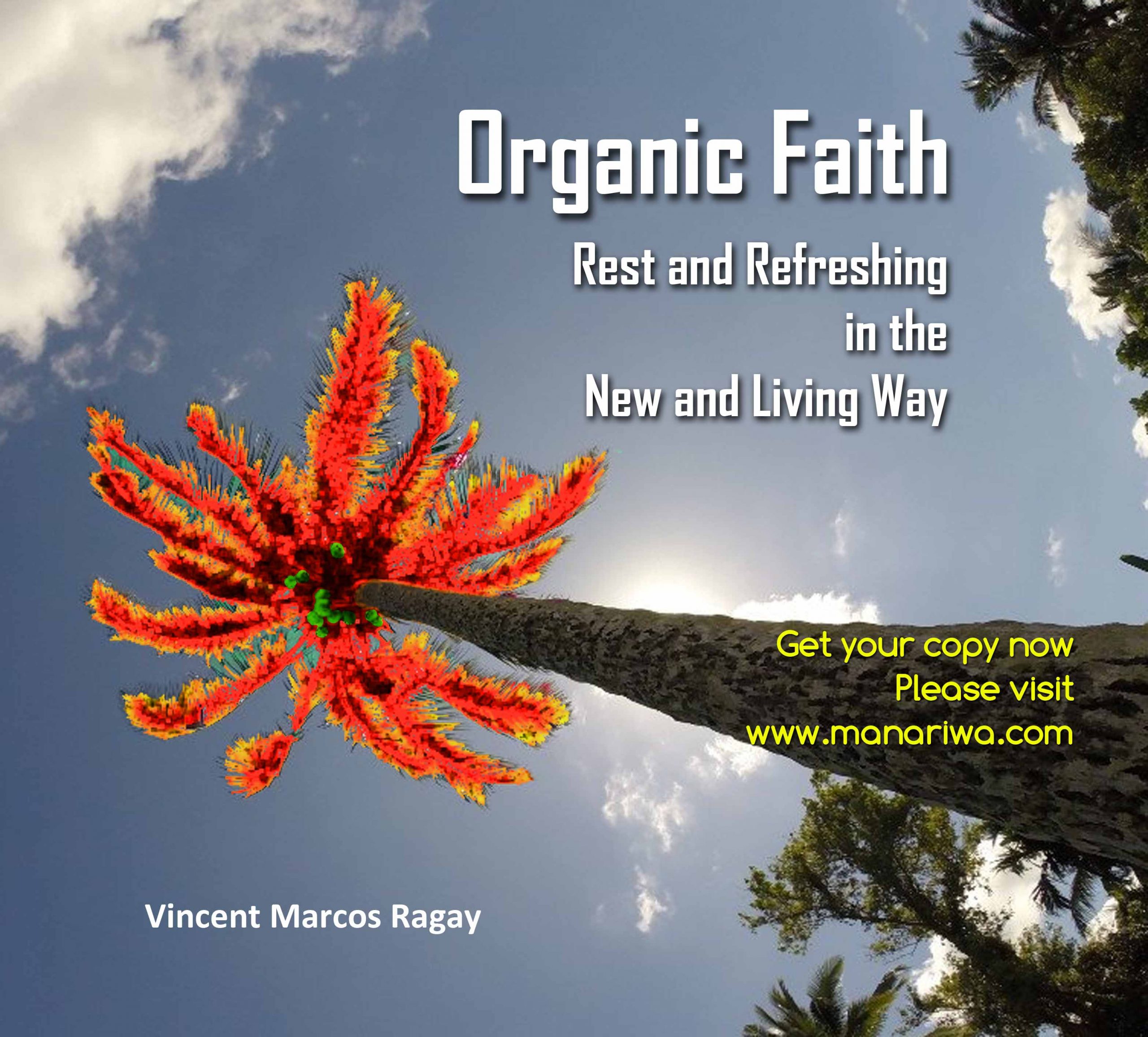 Now Available: Organic Faith: Rest and Refreshing in the New and Living ...